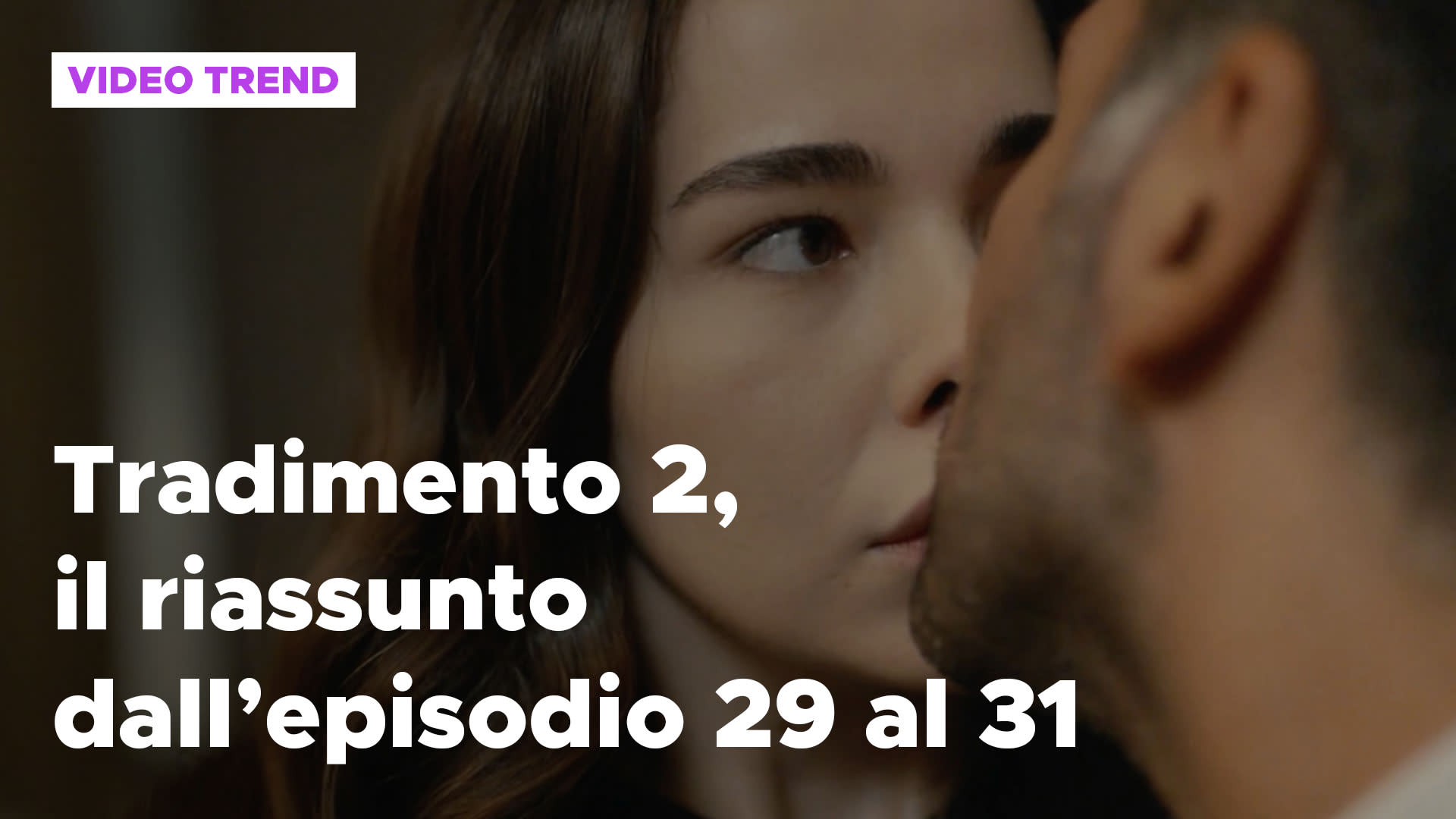 Tradimento 2 in prima serata, riassunto 6 maggio: Kahraman bacia Oylum | Mediaset Infinity