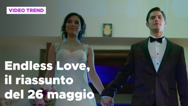 Endless Love, riassunto 26 maggio: il matrimonio di Ozan e Zeynep | Mediaset Infinity