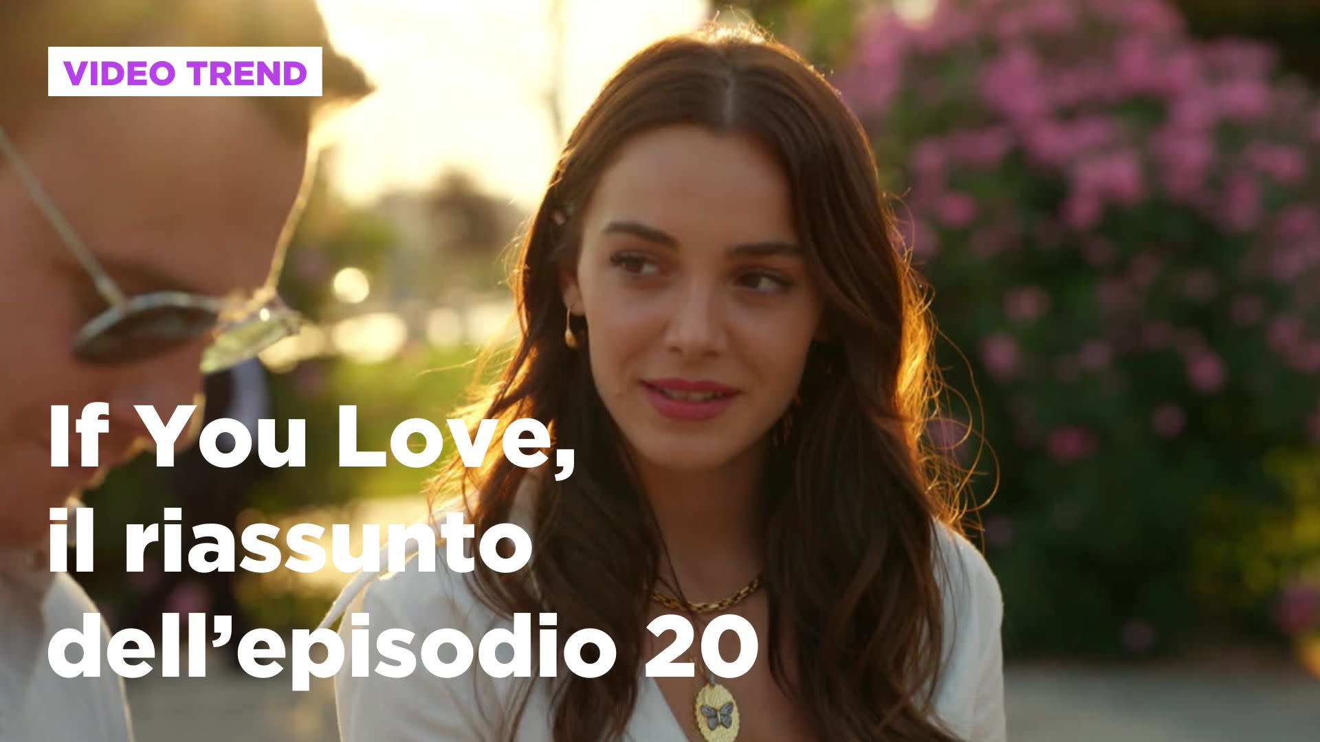 If You Love, riassunto puntata del 28 giugno: le domande di Ates a ...
