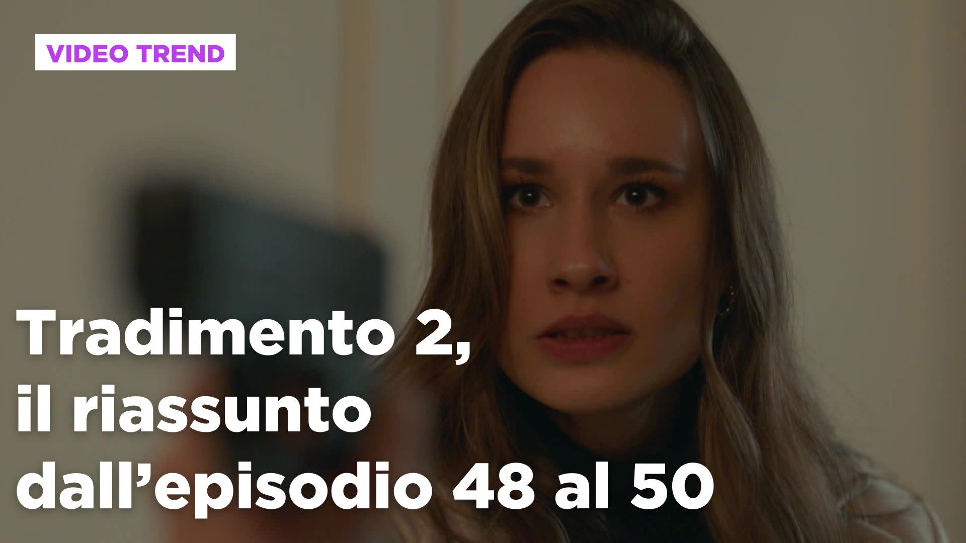 Tradimento 2 in prima serata, riassunto 16 maggio: Ilknur muore? | Mediaset Infinity