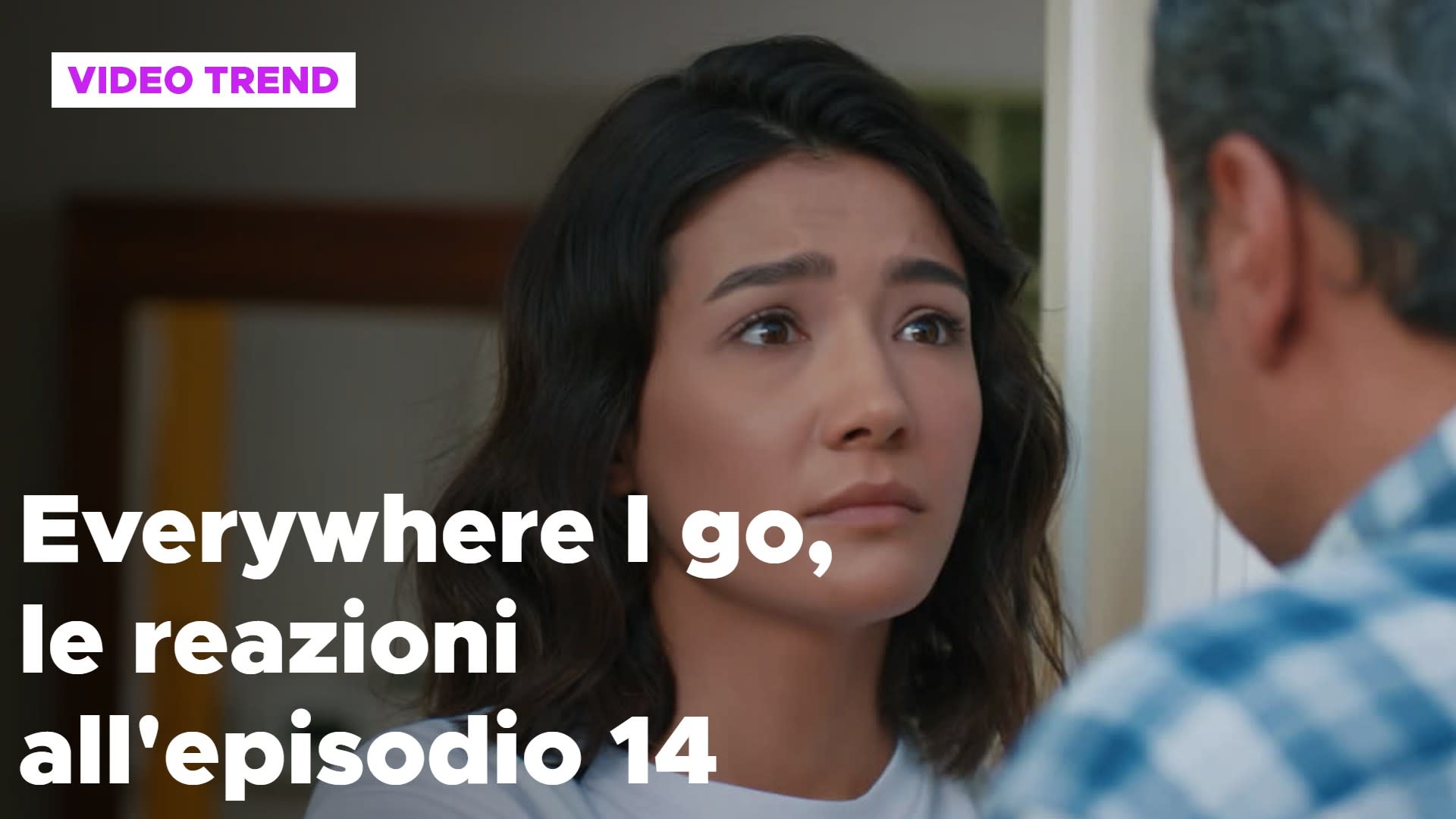 Everywhere I go, il riassunto e le reazioni del 20 marzo | Mediaset Infinity