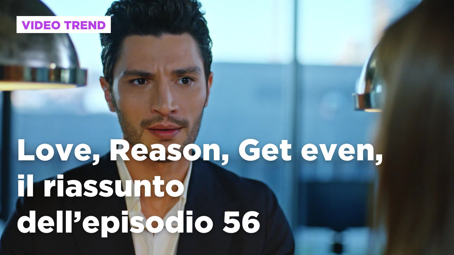 Love, Reason, Get even, riassunto della puntata del 29 gennaio ...