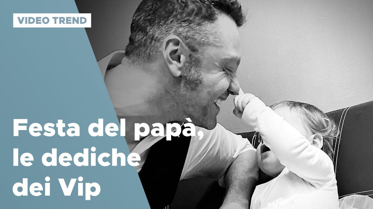 Festa del papà 2023, le dediche dei Vip | Mediaset Infinity