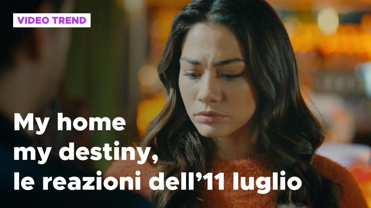My home my destiny, il riassunto e le reazioni dell'11 luglio | Mediaset Infinity