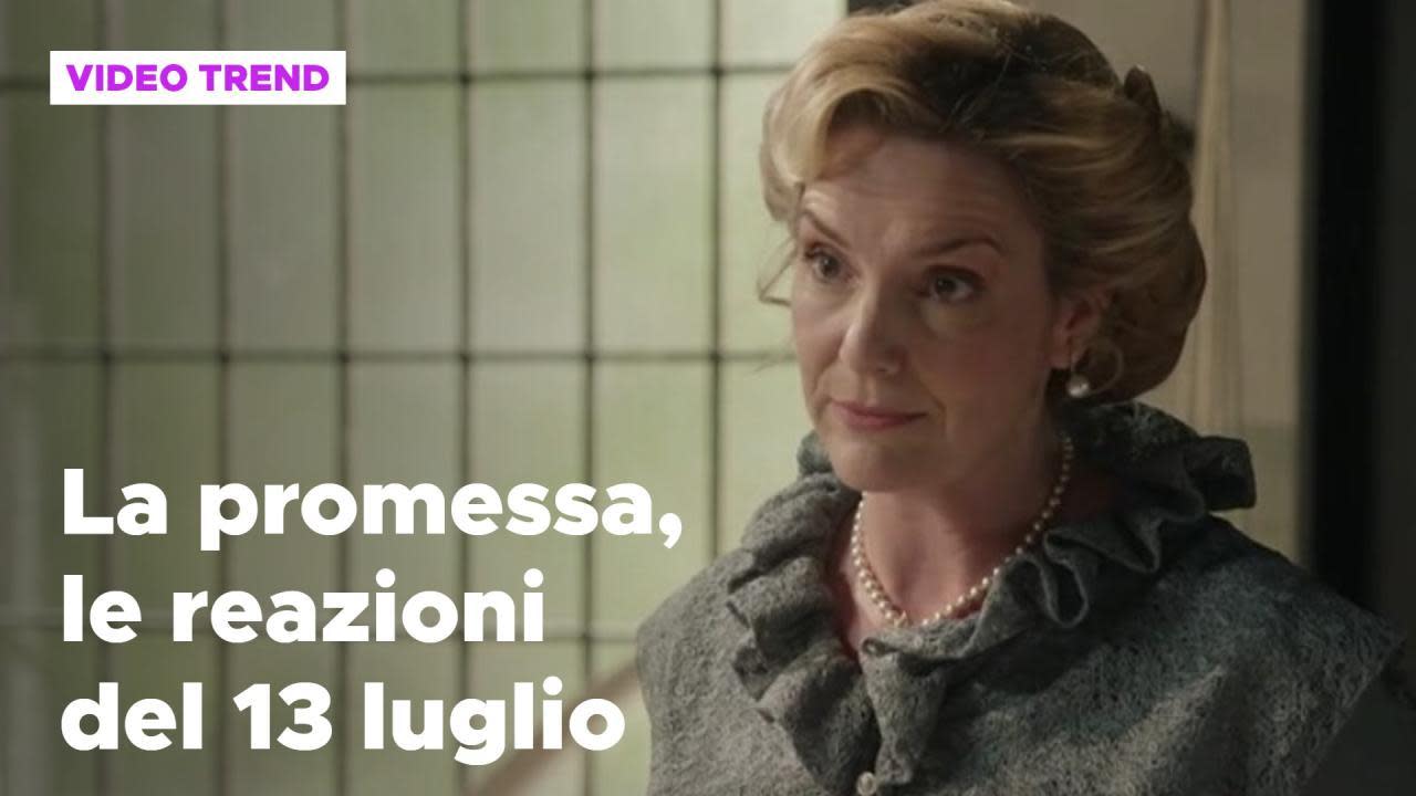 La promessa, puntata di oggi 13 luglio: il riassunto e le reazioni | Mediaset Infinity