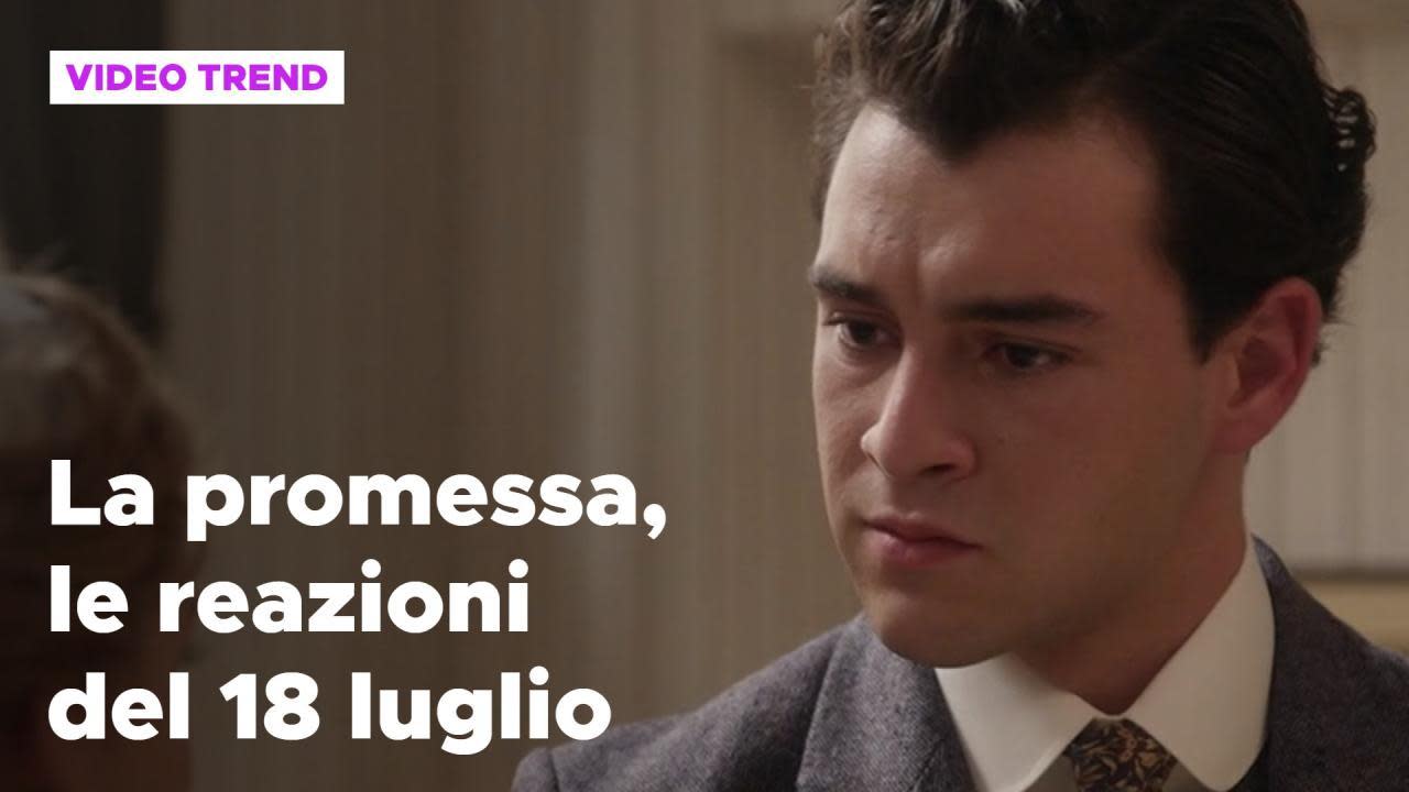 La promessa, puntata di oggi 18 luglio: il riassunto e le reazioni | Mediaset Infinity