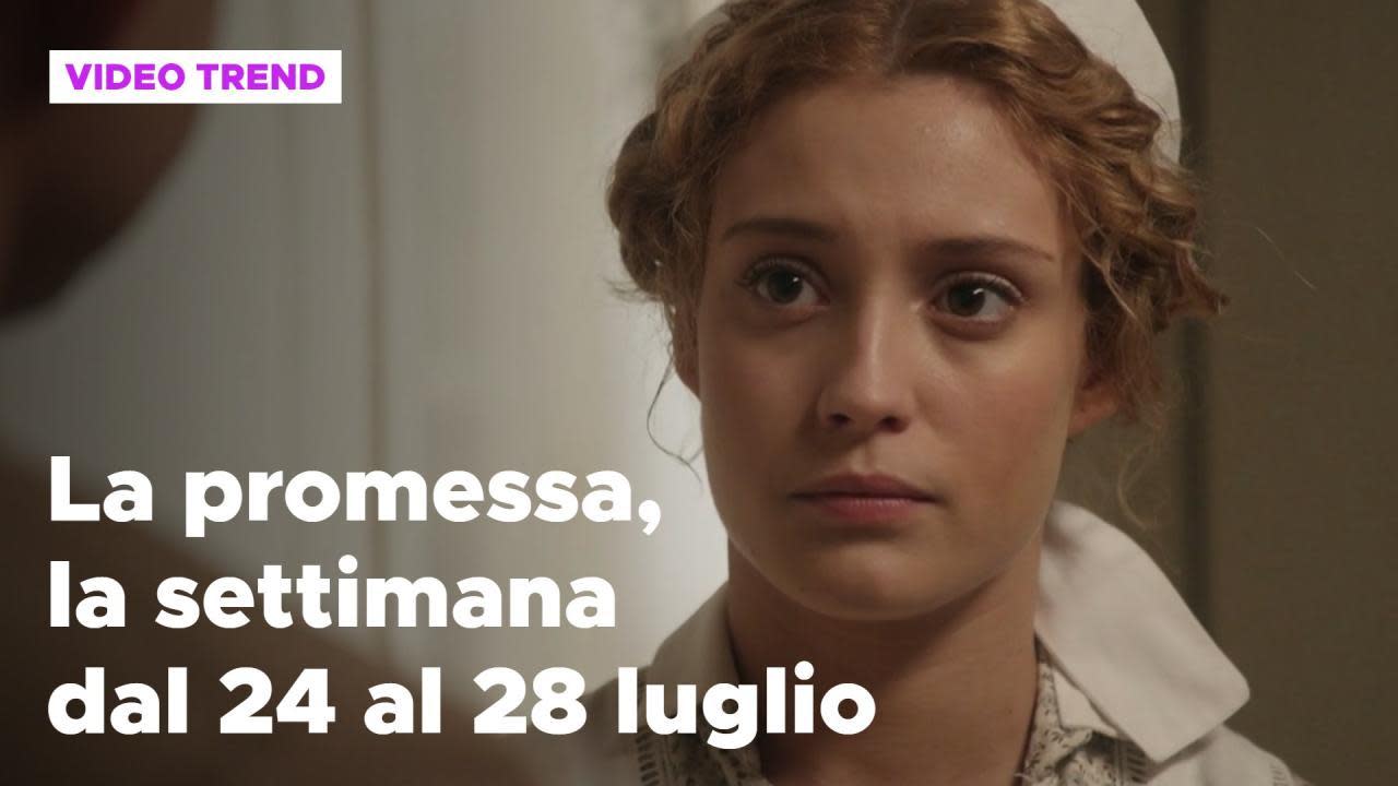 La promessa, il riassunto della settimana dal 24 al 28 luglio | Mediaset Infinity