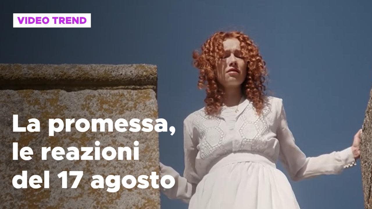 La promessa, puntata di oggi 17 agosto: il riassunto e le reazioni | Mediaset Infinity