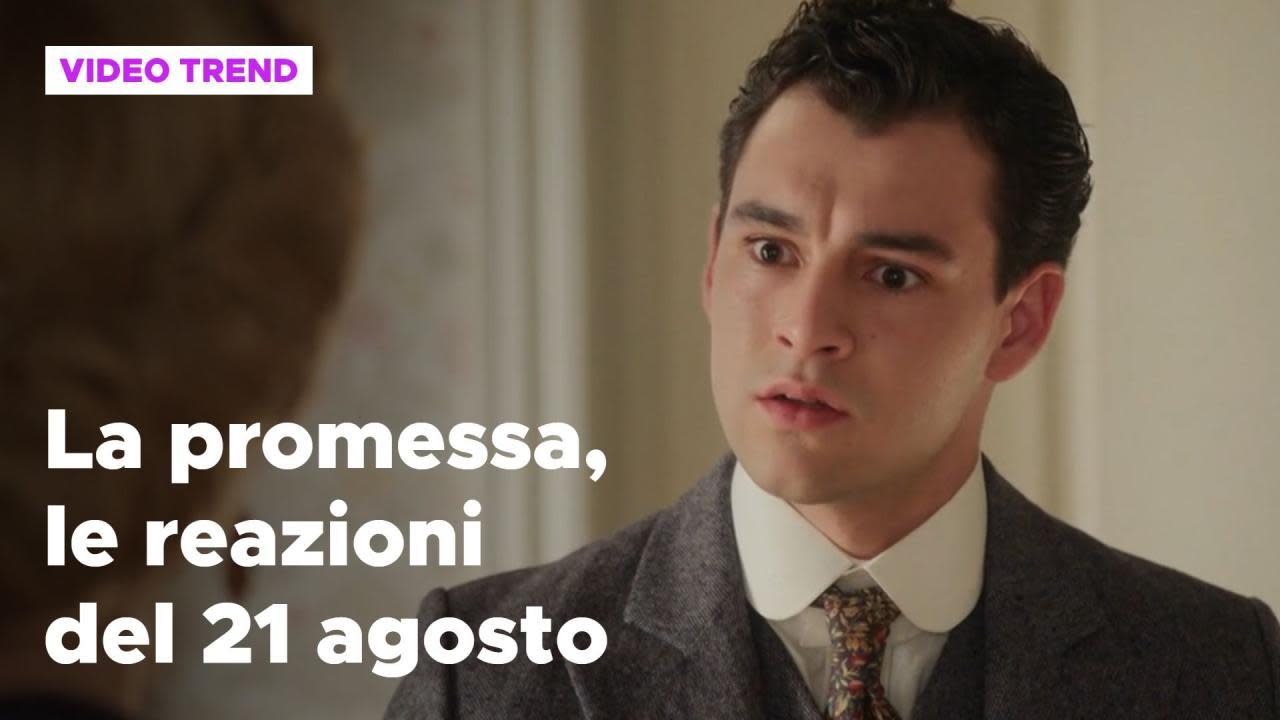 La promessa, puntata di oggi 21 agosto: il riassunto e le reazioni | Mediaset Infinity
