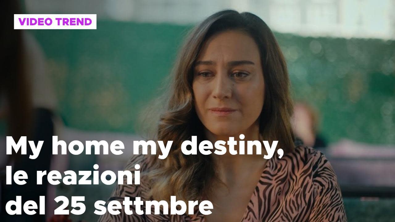 My home my destiny, il riassunto e le reazioni del 25 settembre | Mediaset Infinity